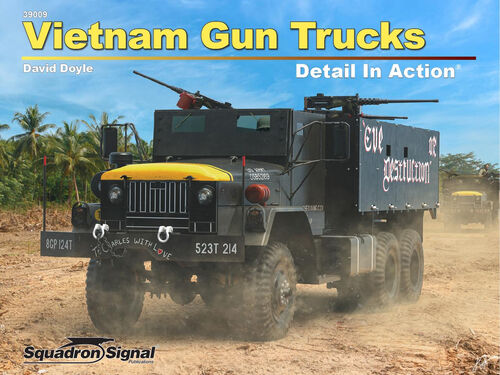 Squadron Signal 39009 Vietnam Gun Trucks Detail in Action by David Doyle