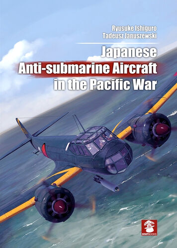 MMP Books JAS Japanese Anti-Submarine Aircraft In The Pacific War