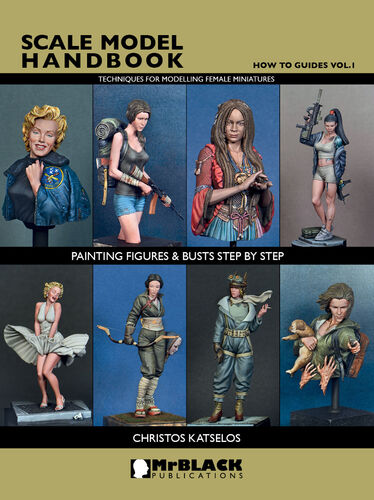 Mr Black Publications HTG01 Painting Figures & Busts Step by Step - Techniques for Modelling Female Miniatures - How To Guides Vol.1
