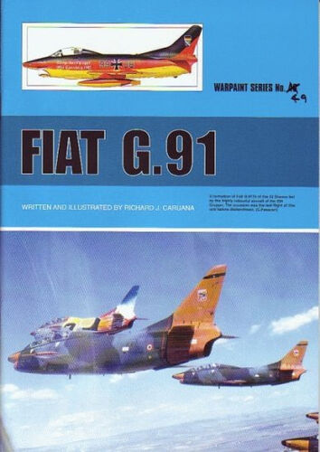 Warpaint Books Limited Fiat G.91 by Richard J.Caruana (Warpaint Series No.49)