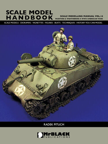 Mr Black Publications SMM14 Scale Modelling Manual Vol. 14 - Painting & Weathering A WWII American Tank