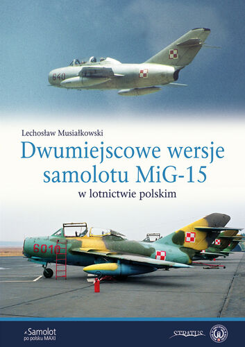 Stratus SPM11 Dwumiejscowe Wersje Samolotu MiG-15 w Lotnictwie Polskim