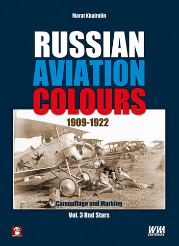 MMP Books RAC03 Russian Aviation Colours 1909-1922, Vol.3 Red Stars