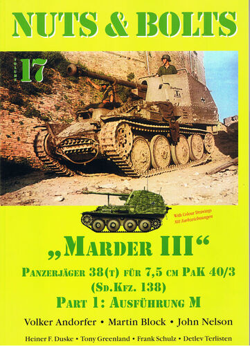 Nuts & Bolts 017 Nuts & Bolts Vol. 17 - 'Marder III' Panzerjäger 38(T) Für 7,5 cm PaK 40/3 (Sd.Kfz. 138) Part 1: Ausführung M
