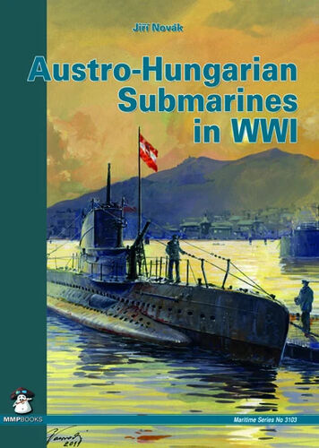 MMP Books 3103 Austro-Hungarian Submarines In WWI