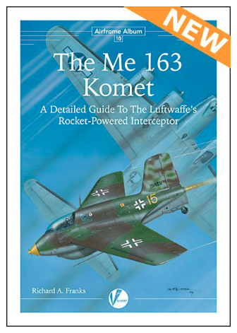 Valiant Wings Publishing AA-10 Messerschmitt Me-163 Komet - Detailed Guide by Richard A. Franks