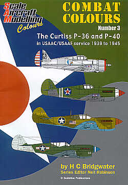 Guideline Publications GPSAMCC3 Combat Colours 3 - The Curtiss P-36 and P-40 in USAAC/USAAF service (1939-1945) by H.C.Bridgewater