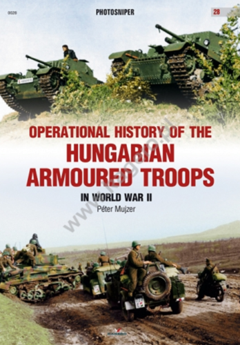 Kagero FS-0028-EN Operational History of the Hungarian Armoured Troops in World War II