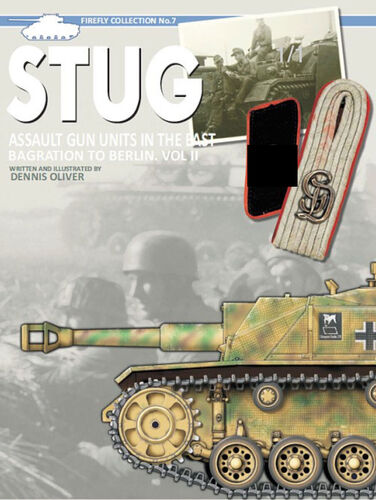 ADH Publishing FC07 Stug Assault Gun Units in the East: Bagration to Berlin - Volume 2 (Firefly Collection No.7)