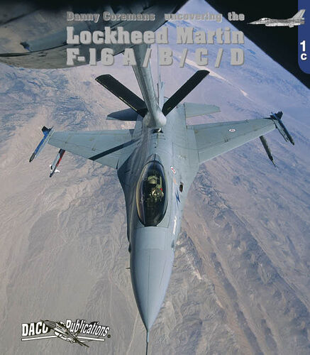 Daco Publications 001C Uncovering the Lockheed Martin F-16 A/B/C/D by D.Coremans