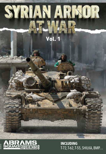 Abrams Squad REF08 Abrams Squad References 8 - Syrian Armor at War Vol. 1
