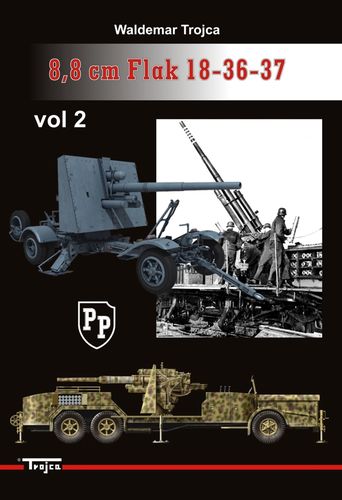 Trojca 26 8,8 cm Flak 18-36-37 vol 2 - Waldemar Trojca
