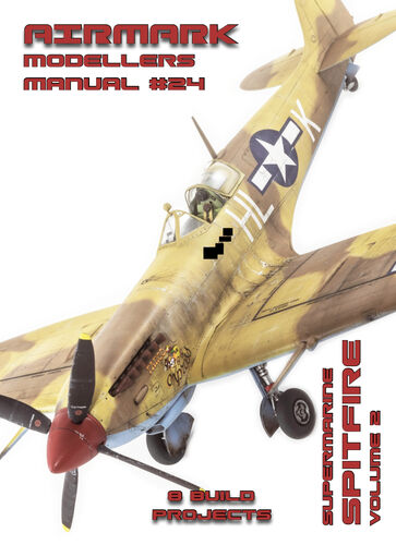 Airmark AMM24 Supermarine Spitfire Volume 5 by Andy Evans (Modellers Manual 24)