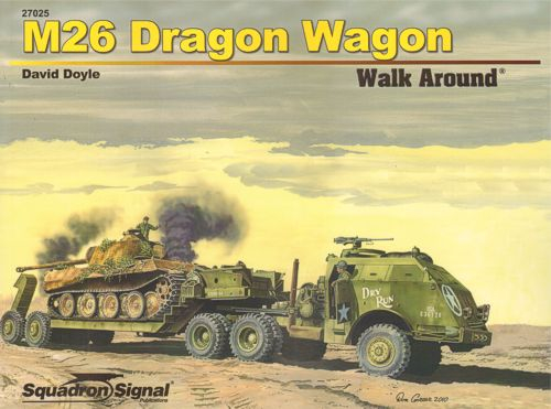 Squadron Signal 27025 M26 Dragon Wagon by David Doyle (Walk Around Series) soft back