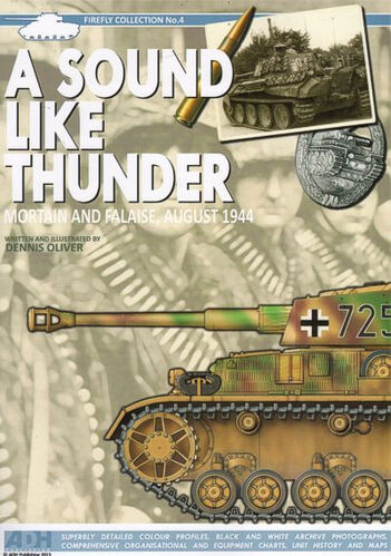 ADH Publishing FC04 A Sound Like Thunder: Mortain and Falaise, August 1944 (Firefly Collection No.4)