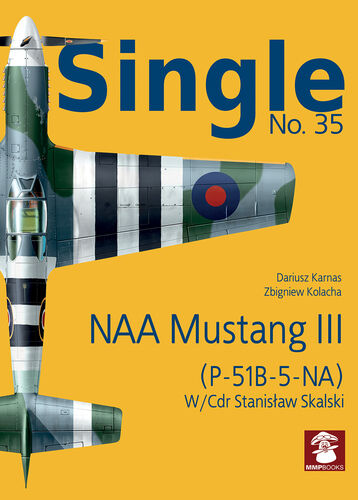 MMP Books Sin35 NAA Mustang III (P-51B-5-NA) W/Cdr Stanisław Skalski