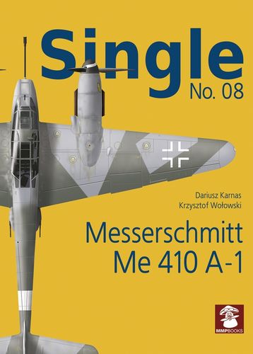 MMP Books Sin08 SINGLE No.08 Messerschmitt Me 410A-1
