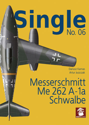 MMP Books Sin06 Single No. 06. Messerschmitt Me 262 A-1a Schwalbe