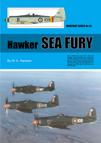 Warpaint Books Limited Hawker Sea Fury FB.11 by W.A.Harrison (Warpaint Series No.16)