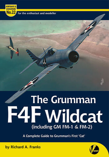 Valiant Wings Publishing AM-22 The Grumman F4F Wildcat (Inc. GM FM-1 & FM-2) - Complete Guide by Richard A. Franks
