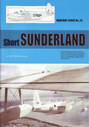 Warpaint Books Limited Short Sunderland by Tony Buttler AMRAeS (Warpaint Series No.25)