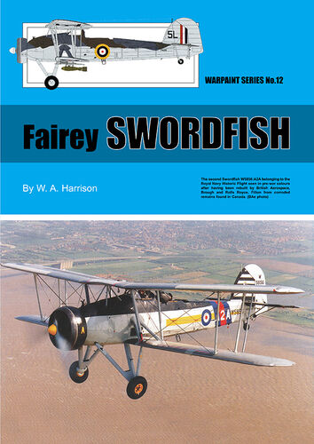 Warpaint Books Limited Fairey Swordfish by W.A. Harrison (Warpaint Series No.12)