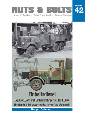 Nuts & Bolts 042 Nuts & Bolts Vol. 42 - Einheitsdiesel LglLkw., Off. Mit Einheitsfahrgestell Fur LLkw. The Standard 6x6 Cross-Country Lorry Of The Wehrmacht
