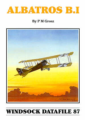 Albatros Productions WSDA087 Albatros B.I by P.M.Grosz (Windsock Datafiles 87)