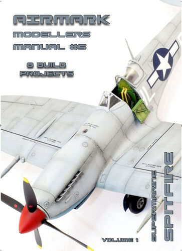 Airmark AMM05 Supermarine Spitfire Volume 1 (Airmark Modellers Manuals)