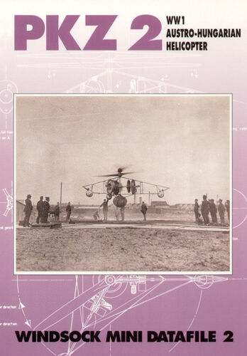 Albatros Productions WSMD02 PKZ-2 Austro-Hungarian Helicopter by P.M.Grosz (Windsock Mini Datafile 2)