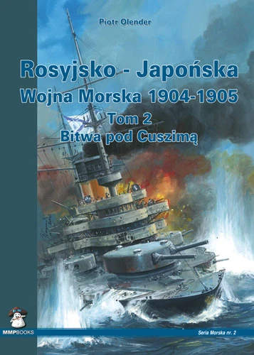 MMP Books Morska2 Rosyjsko-Japońska Wojna Morska 1904-1905 - Tom 2 Bitwa Pod Cuszimą