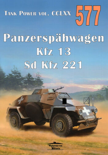 Militaria 577 Tank Power Vol. CCLXX - Panzerspähwagen Kfz 13 / Sd Kfz 221