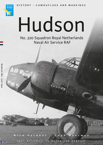 Dutch Profile 70 Lockheed Hudson No.320 Squadron Royal Netherlands Naval Air Service RAF by Nico Geldhof and Luuk Boerman