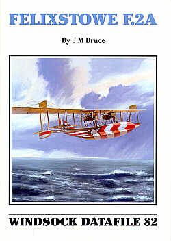 Albatros Productions WSDA082 Felixstowe F.2A by J.M.Bruce (Windsock Datafiles 82)