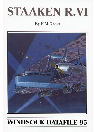 Albatros Productions WSDA095 Staaken R.VI by P.M.Grosz (Windsock Datafiles 95)