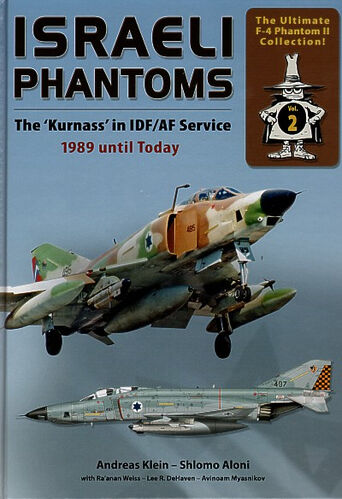 Double Ugly DU82-9 Israeli Phantoms - The 'Kurnass' in Israeli Air ForceService (1989 until today) Part 2 by A.Klein and S.Aloni