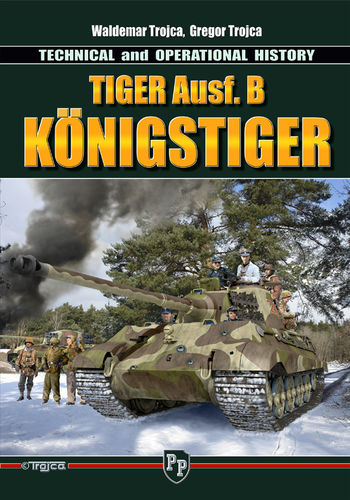 Trojca 56 Tiger Ausf. B Königstiger - Technical and Operational History