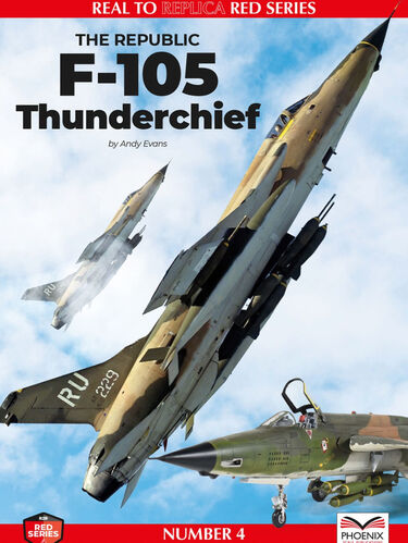Phoenix Scale Publications RED04 Republic F-105 Thunderchief by Andy Evans
