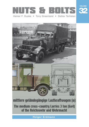 Nuts & Bolts 032 Nuts & Bolts Vol. 32 - Mittlere Geländegängige Lastkraftwagen (o) The Medium Cross-Country Lorries 3 Ton (6x4) Of The Reichswehr And Wehrmacht