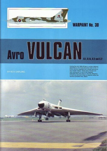 Warpaint Books Limited Avro Vulcan - B.1, B.1A, B.2 and K.2 by Kev Darling (Warpaint Series No.30)