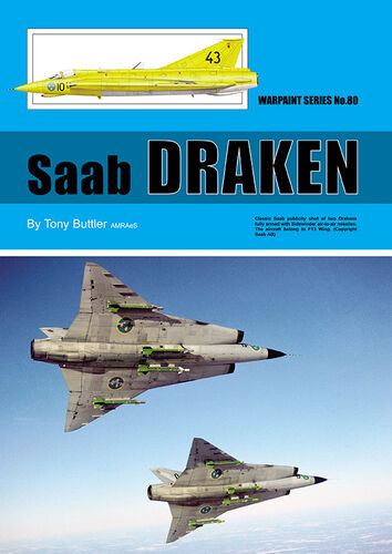 Warpaint Books Limited Saab J-35 Draken by Tony Buttler AMRAeS (Warpaint Series No.80)