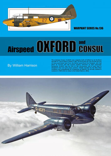 Warpaint Books Limited Airspeed Oxford and Consul by William Harrison (Warpaint Series No.136)