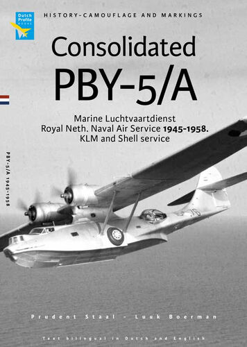Dutch Profile 46 Consolidated PBY-5/A - Marine Luchtvaartdienst Royal Netherlands Naval Air Service 1945-1958, KLM And Shell Service