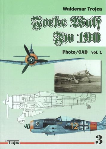 Trojca 03 Focke Wulf FW 190 Photo/CAD vol.1 nr 3 - Waldemar Trojca