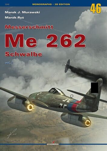 Kagero MON-3046 46 - Messerschmitt Me 262 Schwalbe Vol. I (English, No Extras)