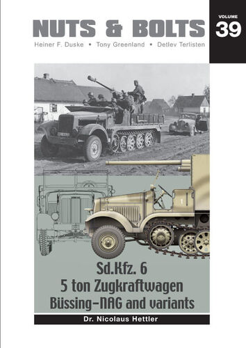 Nuts & Bolts 039 Nuts & Bolts Vol. 39 - Sd.Kfz. 6 5 Ton Zugkraftwagen Büssing-NAG And Variants