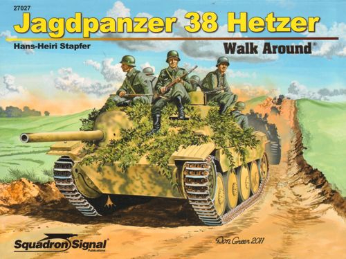 Squadron Signal 27027 Jagdpanzer 38(t) Hetzer by Hans-Heiri Stapfer (Walk Around Series)