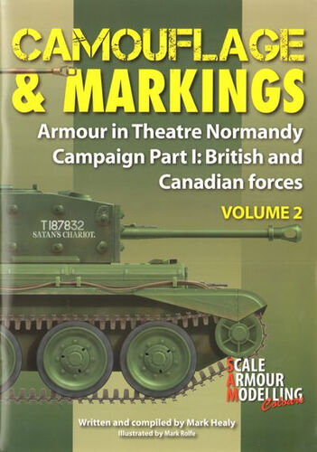 Guideline Publications GP565174 Armour in Theatre Camouflage & Markings Volume 2: Normandy Campaign Part 1: British and Canadian Forces by M.Healy