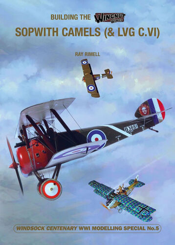 Albatros Productions WSWW05 Building the Wingnut Wings Sopwith ( F.1/2F.1) Camels & LVG C.VI by R.Rimmel (Windsock WWI Modelling Special 5)