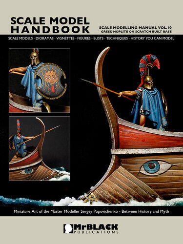 Mr Black Publications SMM10 Scale Modelling Manual Vol.10 - Greek Hoplite On Scratch Built Base